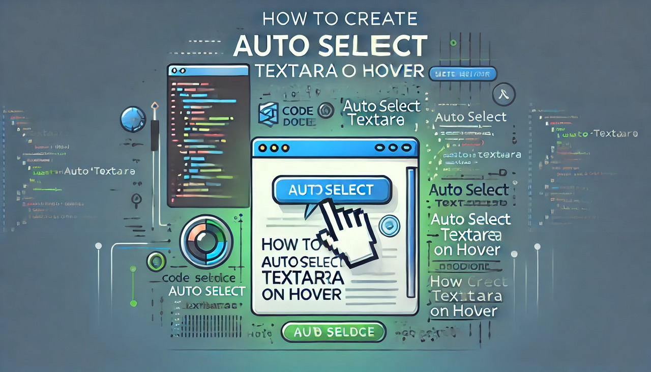 How to Create Auto Select Textarea on Hover | Blogger Tips and Tricks