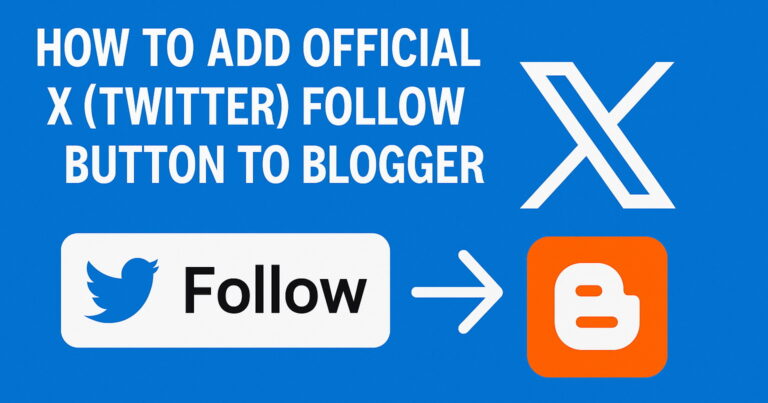 How to Add Official X (Twitter) Follow Button to Blogger | Blogger Tips ...